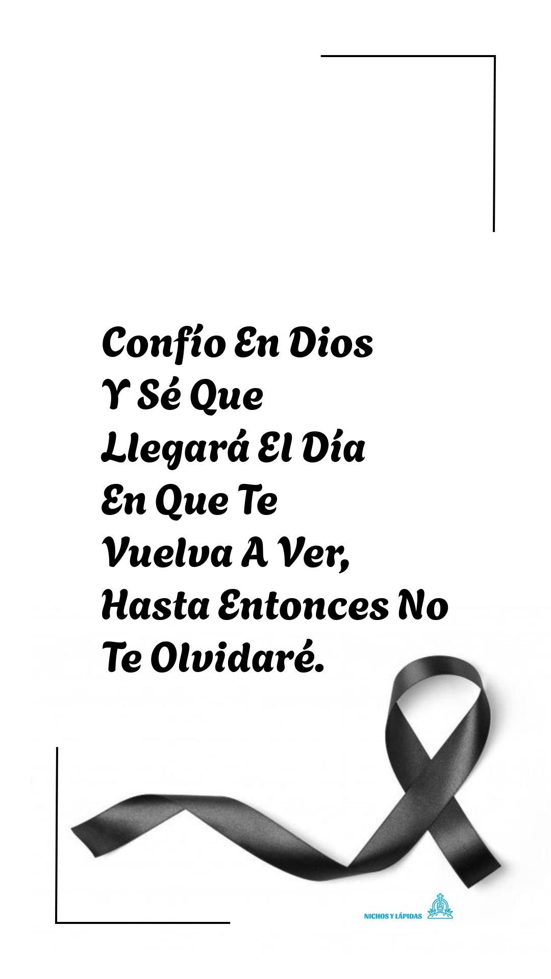 Confío En Dios Y Sé Que Llegará El Día En Que Te Vuelva A Ver, Hasta ...
