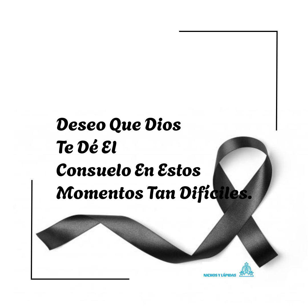 Deseo Que Dios Te Dé El Consuelo En Estos Momentos Tan Difíciles. - 2026