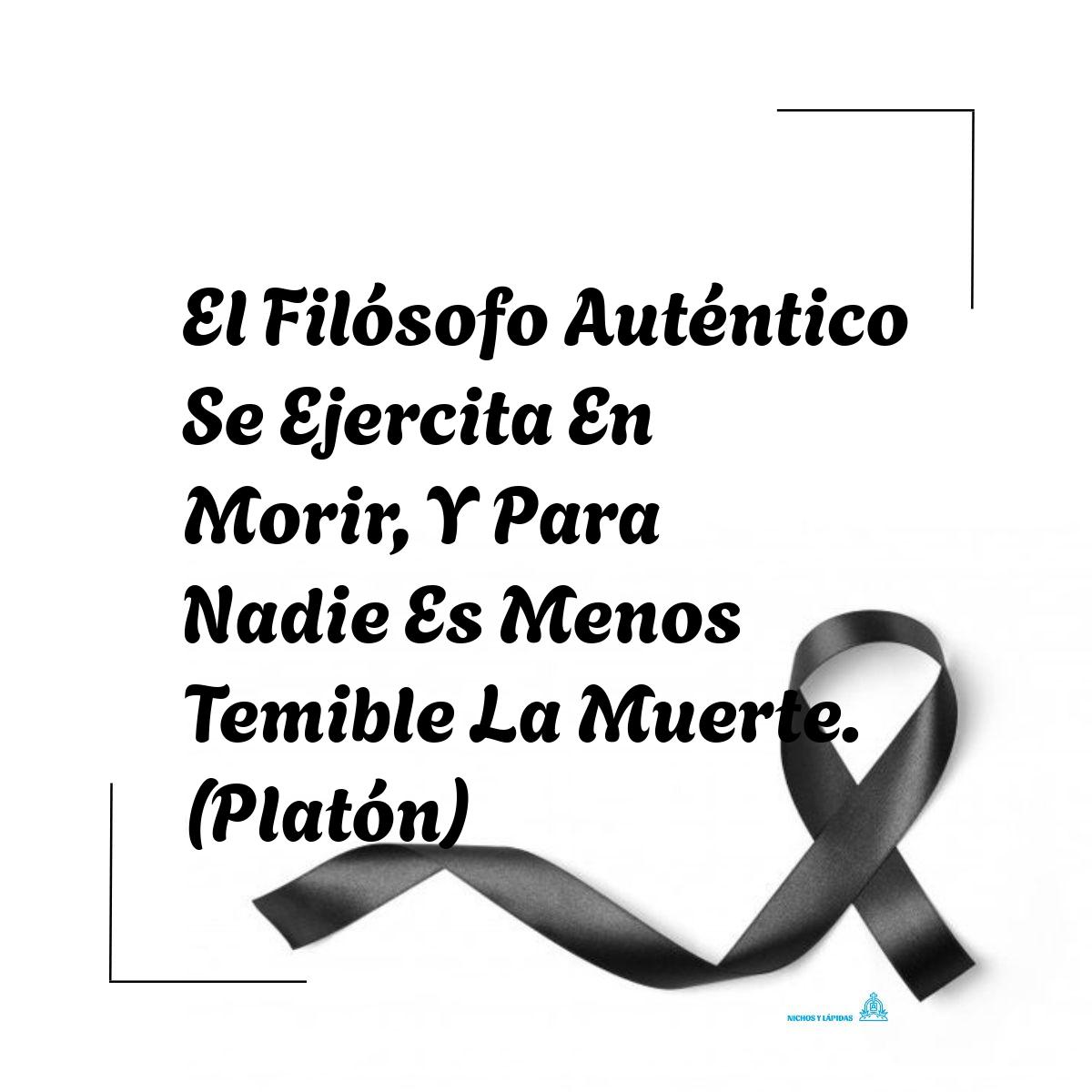 El Filósofo Auténtico Se Ejercita En Morir, Y Para Nadie Es Menos ...