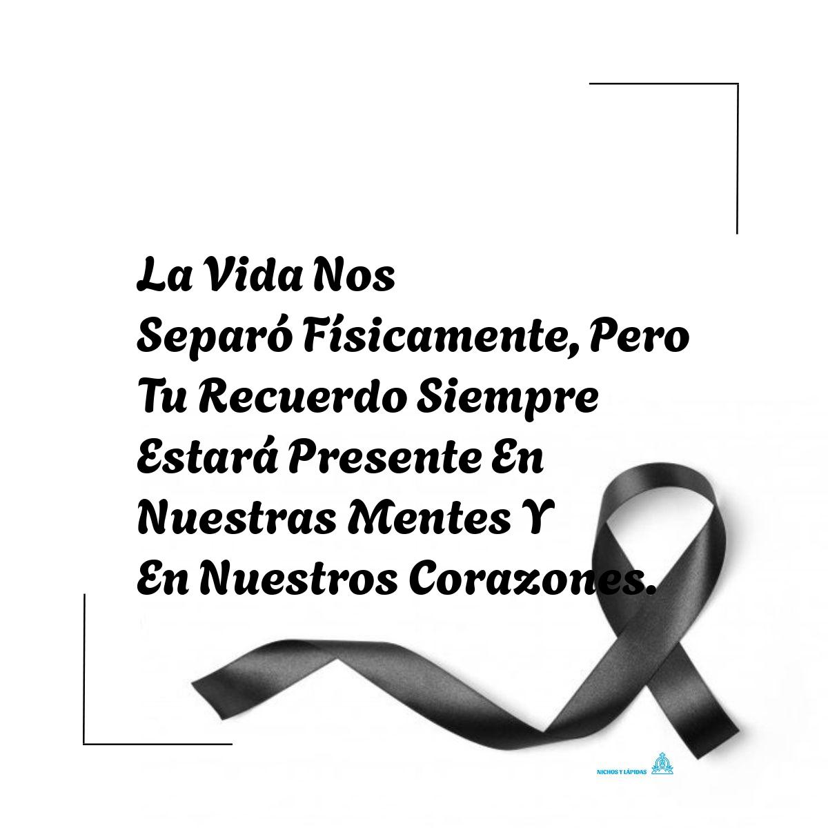 La Vida Nos Separó Físicamente, Pero Tu Recuerdo Siempre Estará ...