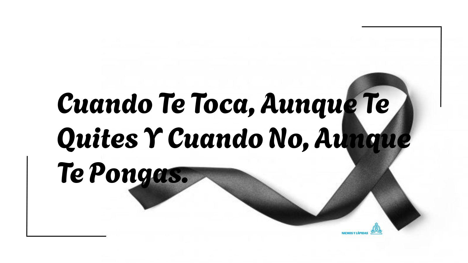 Cuando Te Toca, Aunque Te Quites Y Cuando No, Aunque Te Pongas. - 2025