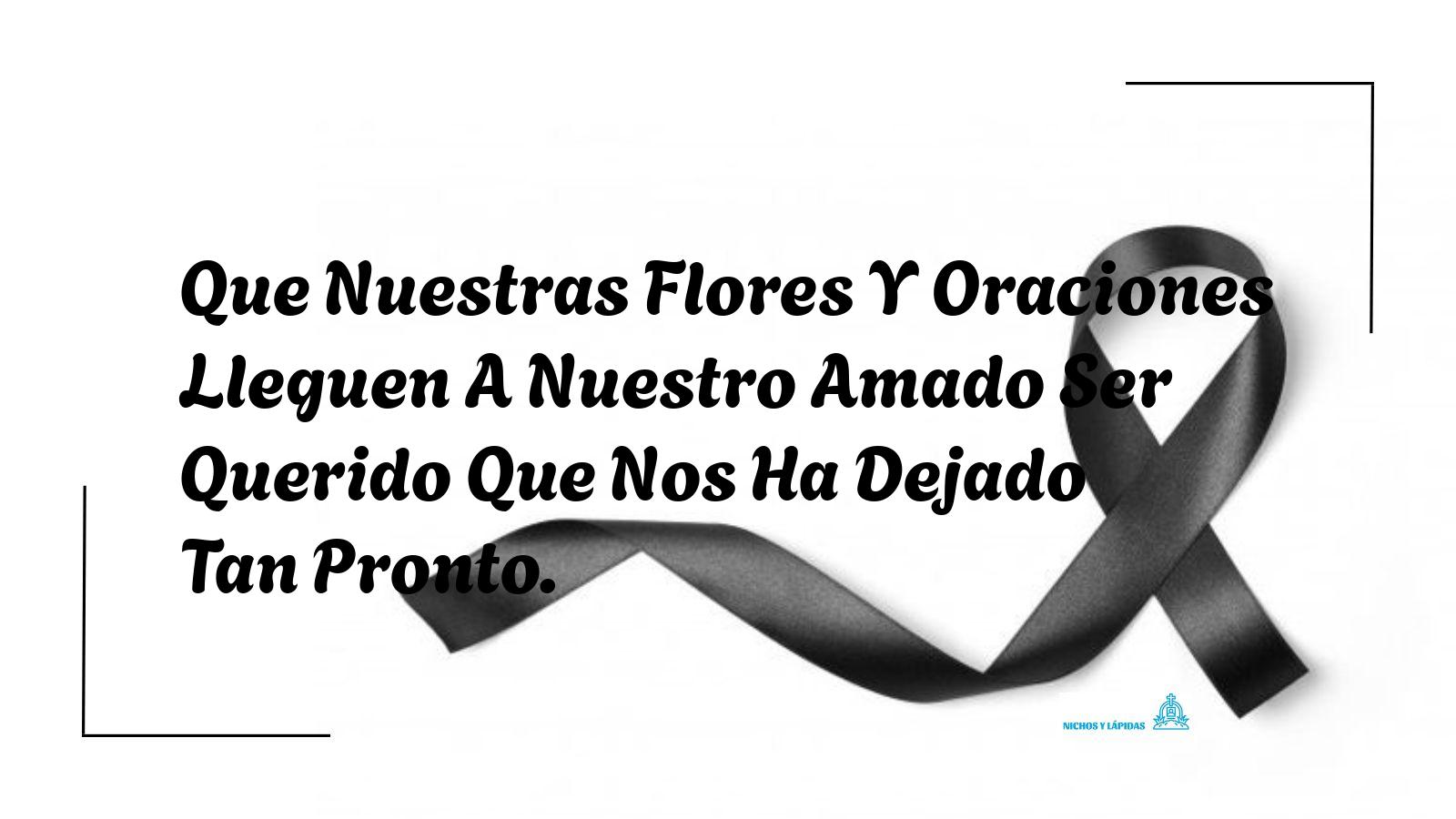 Que Nuestras Flores Y Oraciones Lleguen A Nuestro Amado Ser Querido Que ...