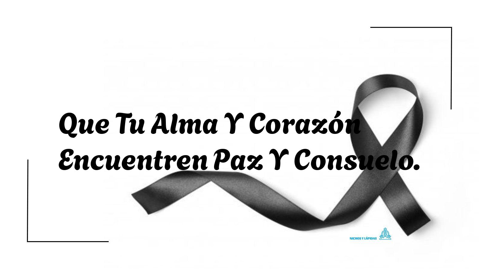 Que Tu Alma Y Corazón Encuentren Paz Y Consuelo. - 2025